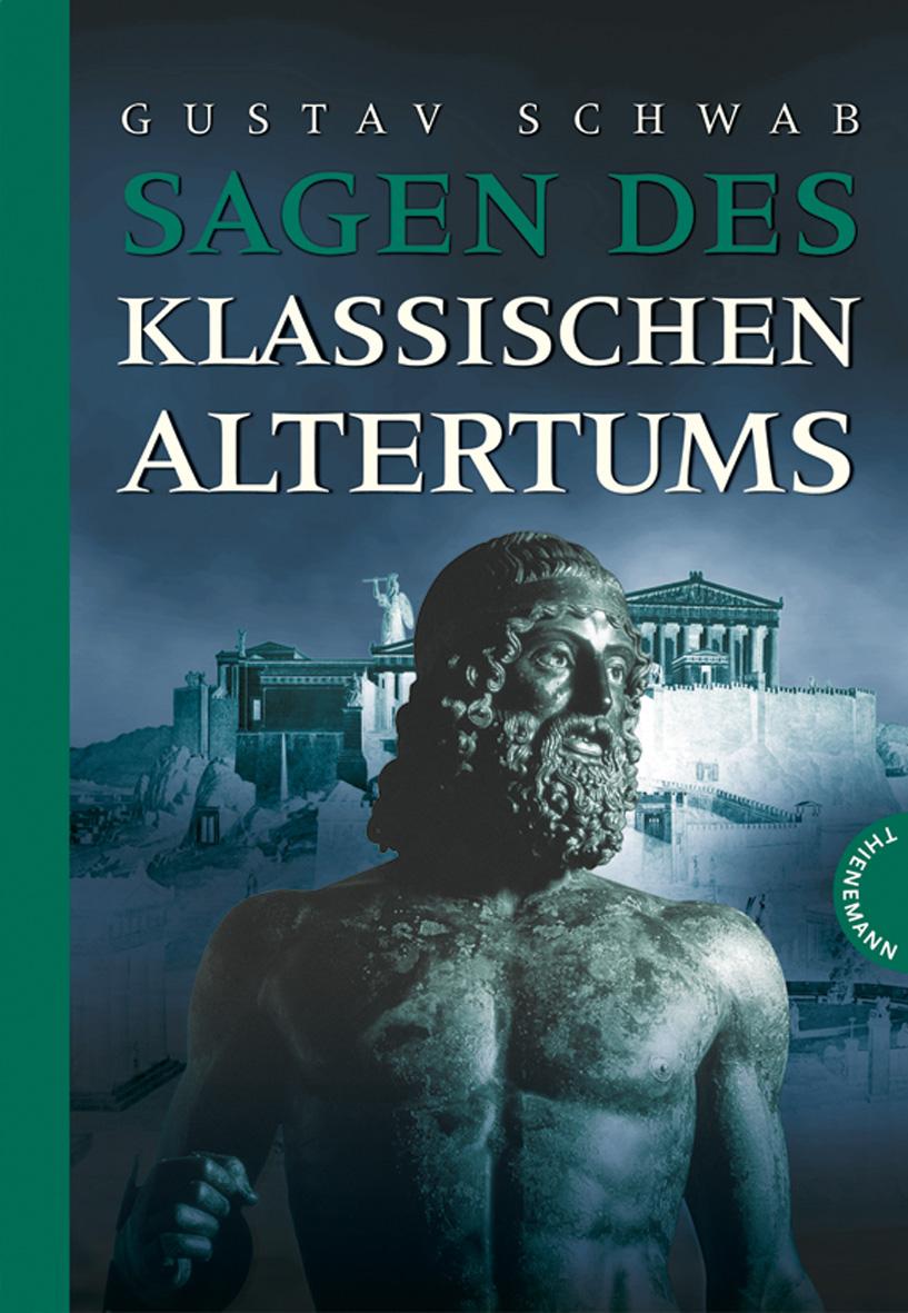 Sagen des klassischen Altertums von Gustav Schwab | Thienemann-Esslinger Verlag